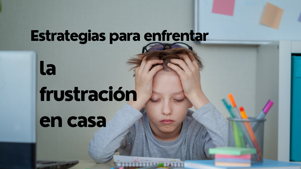 9 estrategias para enfrentar la frustración en niños